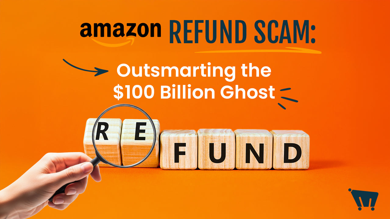 Amazon Refund Scam: Outsmarting the $100 Billion Ghost – Marknology